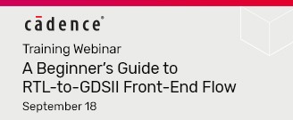 Technical Webinar: A Beginner’s Guide to RTL-to-GDSII Front-End Flow ...