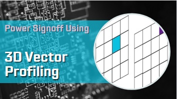 Voltus Voice: Elevate Your Power Signoff Approach Using 3D Vector ...