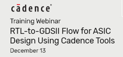 Training Insights Webinar: Designing a Complete Chip Using the RTL-to-GDSII Flow - Digital ...