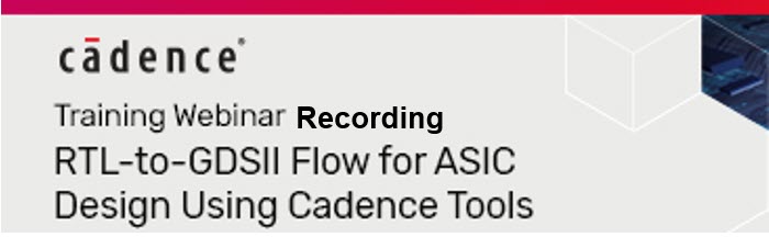 Training Webinar Did You Miss the RTL-to-GDSII Webinar - Digital Design - Cadence Blogs ...