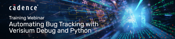 Training Insights – Webinar – Automating Bug Tracking with Verisium Debug and Python Recording ...