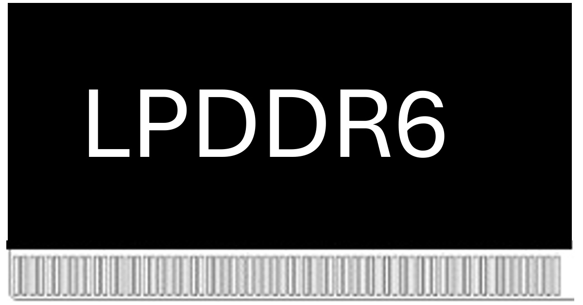 LPDDR6: The Next-Generation LPDDR Device Standard and How It Differs from LPDDR5 - Verification ...