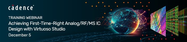 Training Insights Webinar - Achieving First-Time-Right Analog/RF/MS IC Design with Virtuoso ...