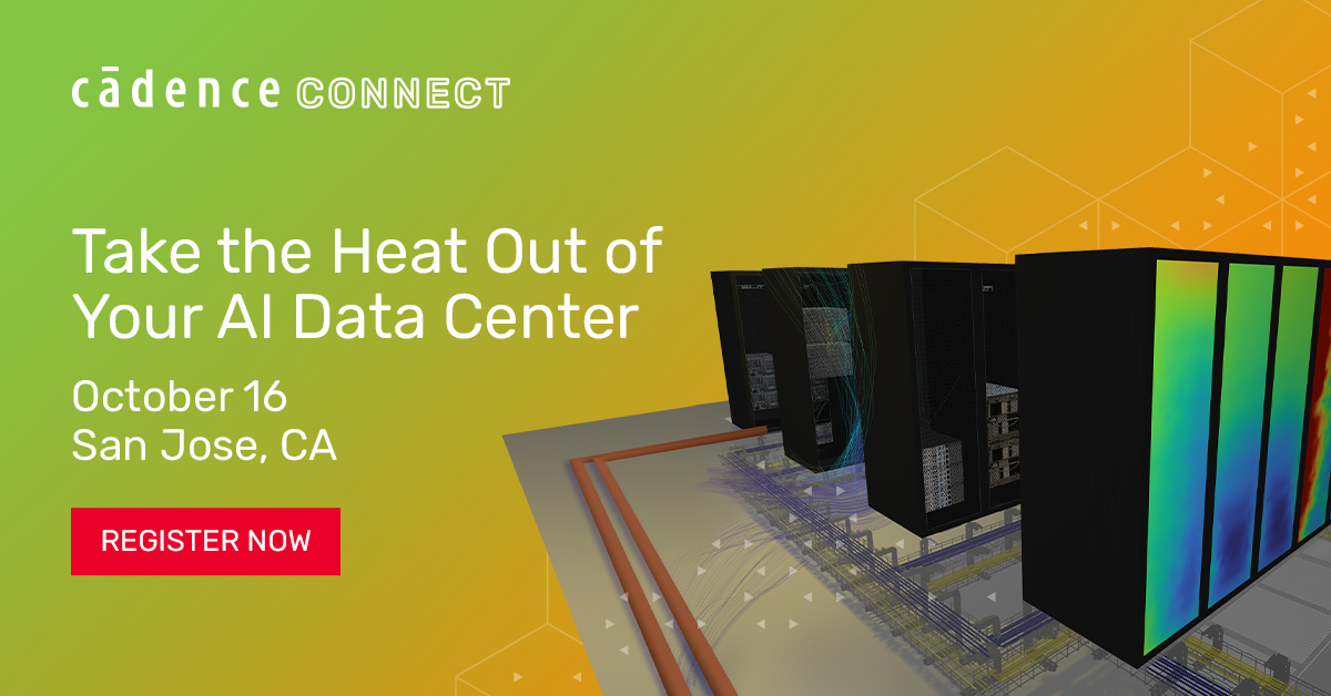 CadenceCONNECT: Take the Heat Out of Your AI Data Center - Data Center ...